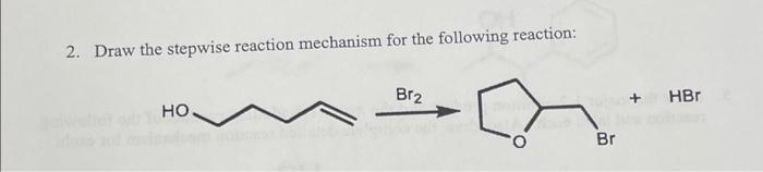 Solved 2. Draw the stepwise reaction mechanism for the | Chegg.com