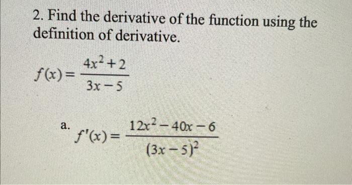 Solved 2. Find the derivative of the function using the | Chegg.com