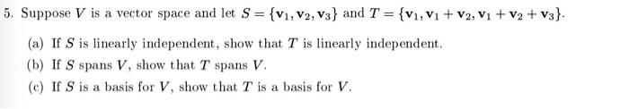 Solved 5. Suppose V is a vector space and let S={v1,v2,v3} | Chegg.com