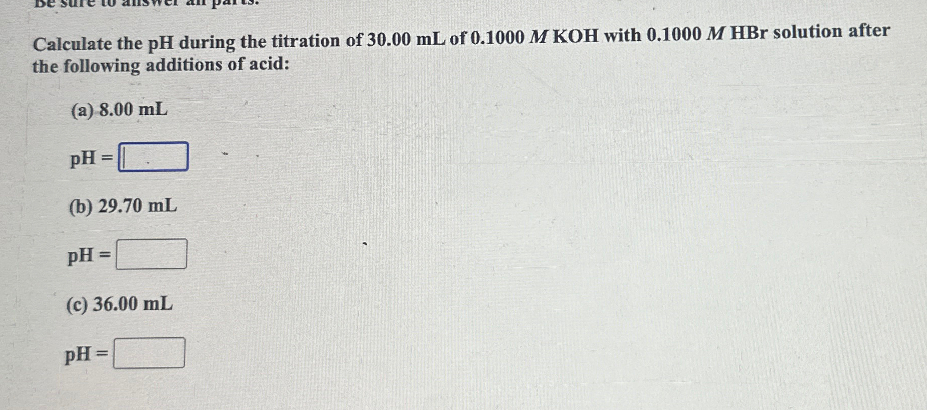 Solved Calculate the pH ﻿during the titration of 30.00mL ﻿of | Chegg.com