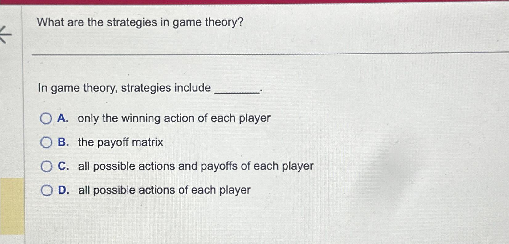 Solved What are the strategies in game theory?In game | Chegg.com