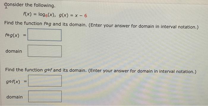 Solved qonsider the following. f(x)=log6(x),g(x)=x−6 Find | Chegg.com