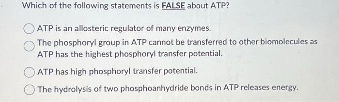 Solved Which of the following statements is FALSE about ATP? | Chegg.com