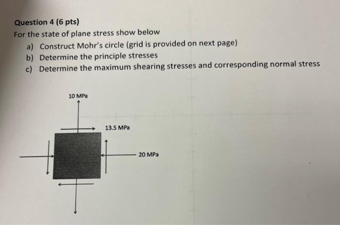 Solved Question 4 6 Pts For The State Of Plane Stress Show