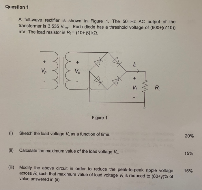 Solved Question 1 A full-wave rectifier is shown in Figure | Chegg.com