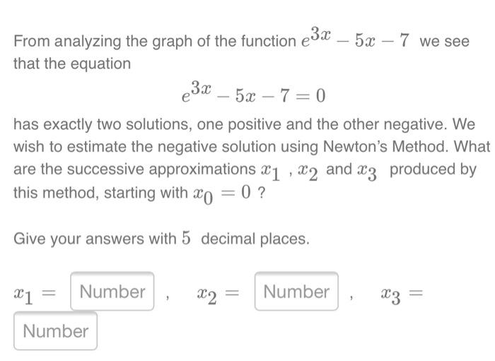 Solved From analyzing the graph of the function e3x – 5x – 7 | Chegg.com