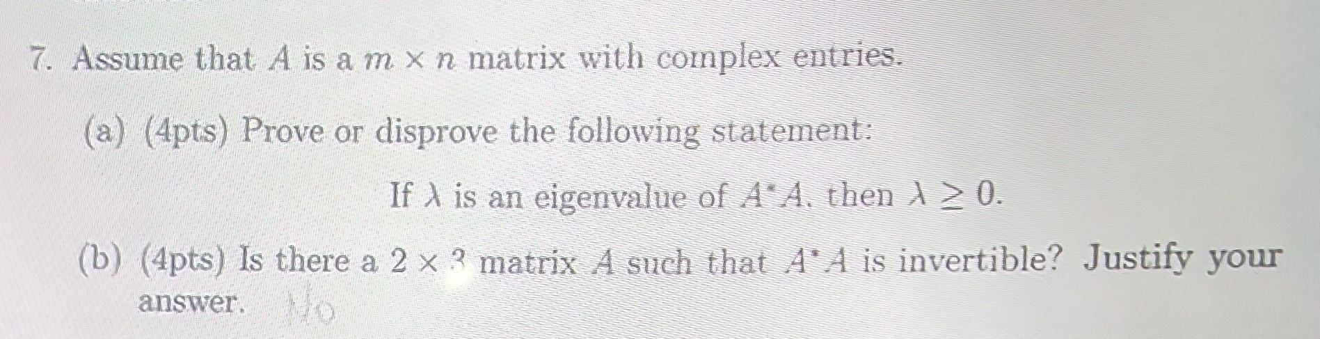 Solved 7. Assume that A is a m×n matrix with complex | Chegg.com