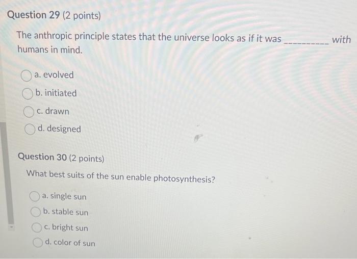 Solved The anthropic principle states that the universe | Chegg.com