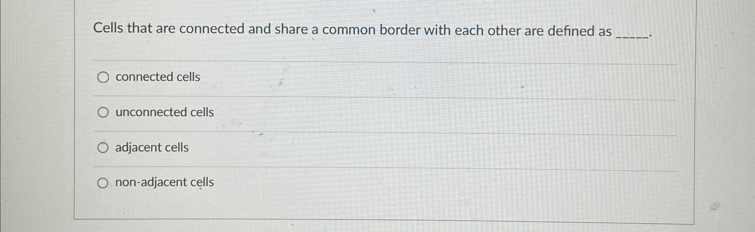 Solved Cells that are connected and share a common border | Chegg.com