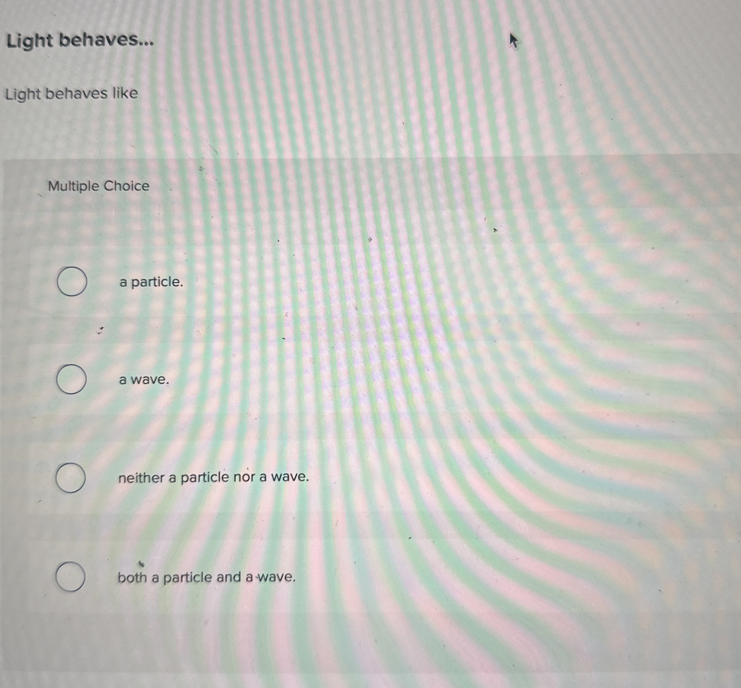Solved Light behaves...Light behaves likeMultiple Choicea | Chegg.com