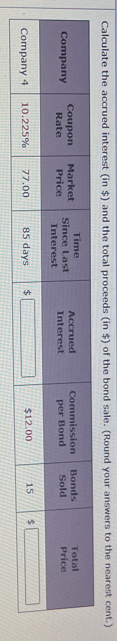 Solved Calculate the accrued interest (in $) ﻿and the total | Chegg.com
