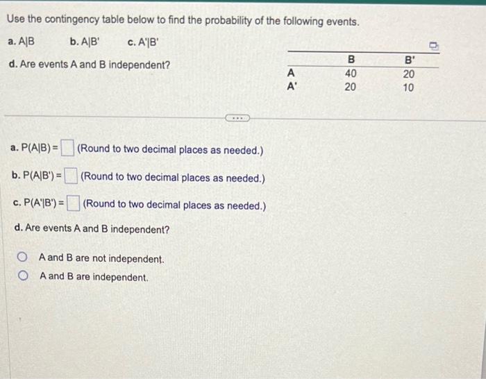 Solved Use the contingency table below to find the | Chegg.com