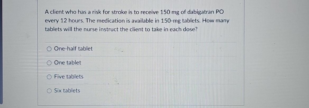 Solved A client who has a risk for stroke is to receive | Chegg.com