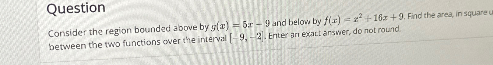 Solved QuestionConsider the region bounded above by | Chegg.com
