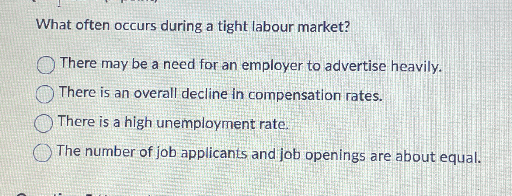 Solved What often occurs during a tight labour market?There | Chegg.com