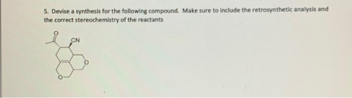 Solved 5. Devise a synthesis for the following compound. | Chegg.com