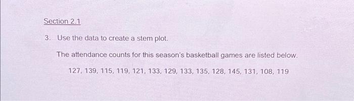 Solved 3. Use the data to create a stem plot. The attendance | Chegg.com