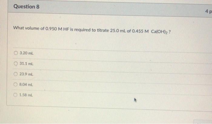 Solved What volume of 0.950MHF is required to titrate 25.0 | Chegg.com