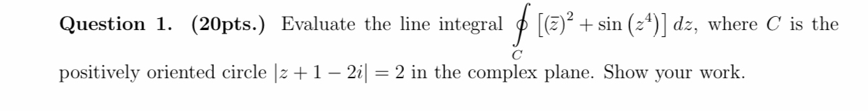 Solved Question 1. (20pts.) ﻿Evaluate the line integral | Chegg.com