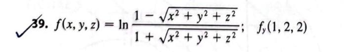 Solved f(x,y,z)=ln1+x2+y2+z21−x2+y2+z2;fy(1,2,2) | Chegg.com
