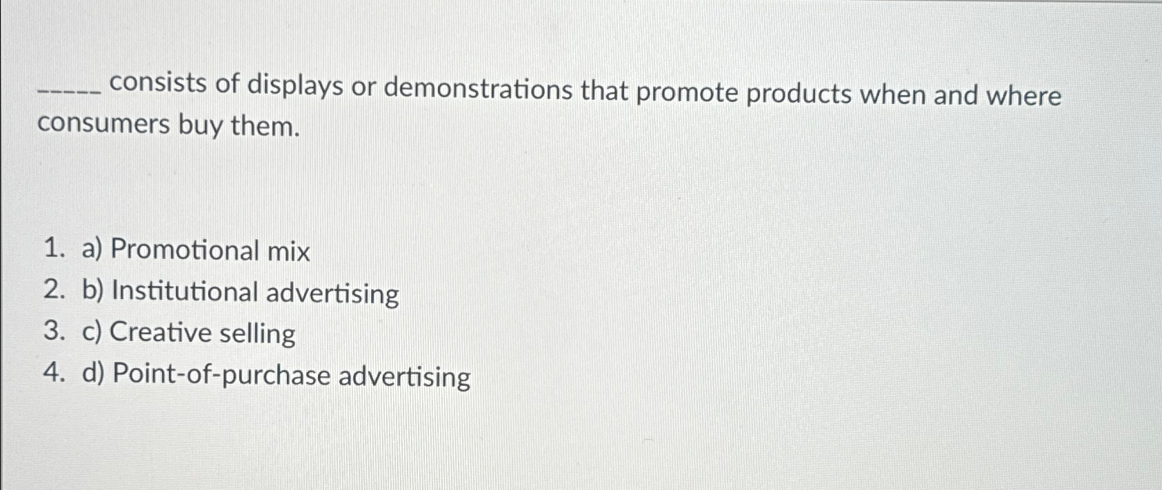 Solved consists of displays or demonstrations that promote | Chegg.com