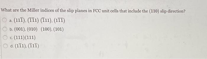 Solved What are the Miller indices of the slip planes in FCC | Chegg.com