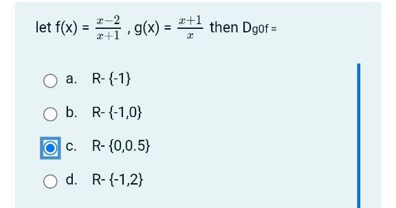 Solved let f(x)=x+1x−2, g(x)=xx+1 then Dggf= a. R−{−1} b. | Chegg.com