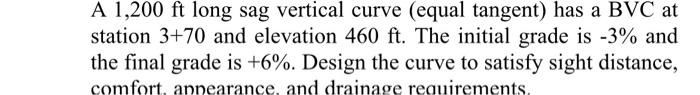 Solved A 1,200 ft long sag vertical curve (equal tangent) | Chegg.com