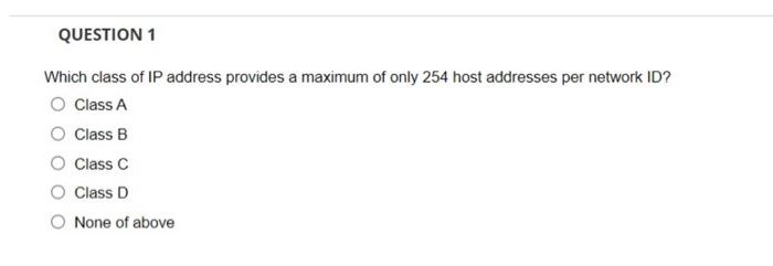 Solved Which class of IP address provides a maximum of only | Chegg.com