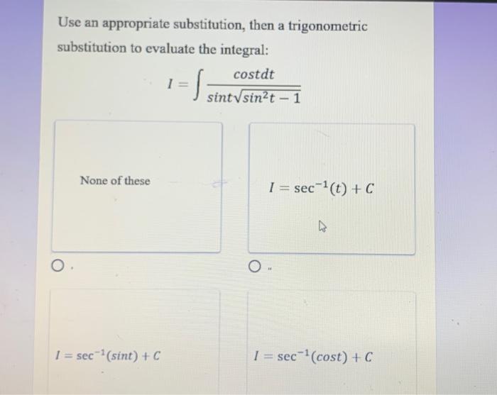 Solved Use an appropriate substitution, then a trigonometric | Chegg.com