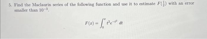 Solved 5. Find the Maclaurin series of the following | Chegg.com