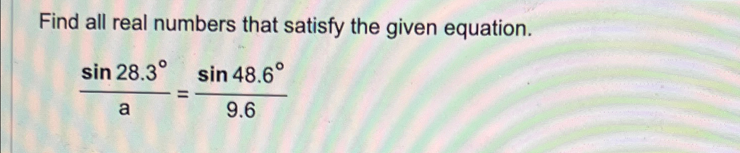 Solved Find all real numbers that satisfy the given | Chegg.com