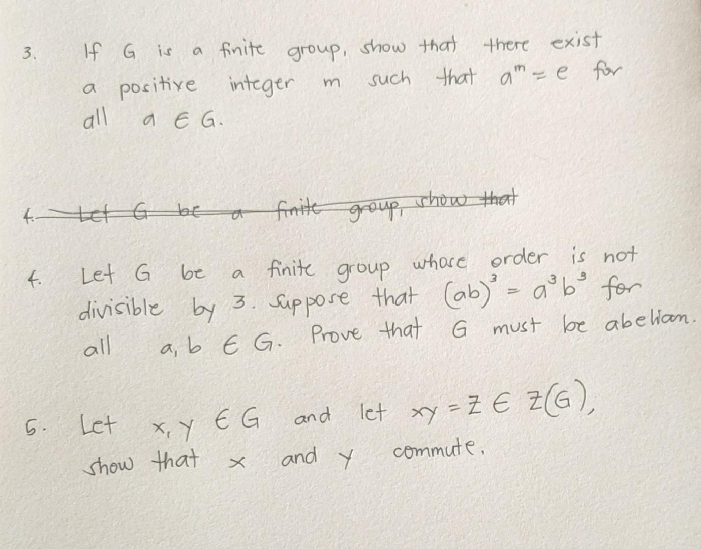 Solved 3. If G is a finite group, show that there exist a | Chegg.com
