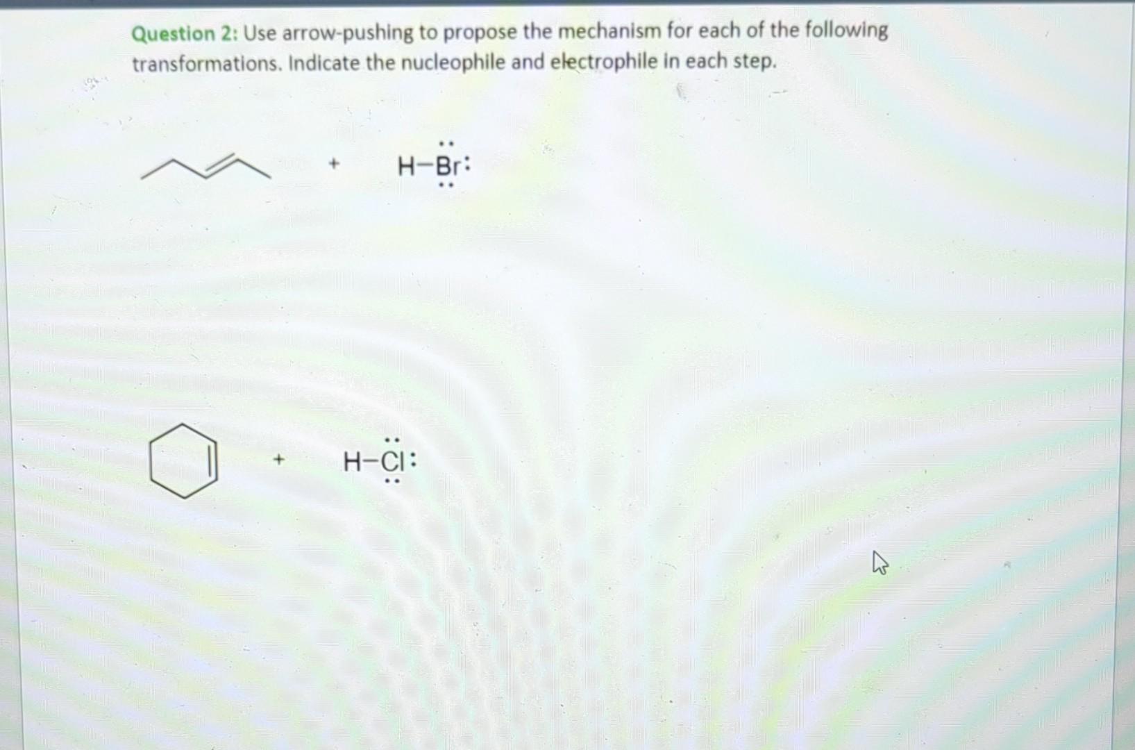 Solved Question 2: Use arrow-pushing to propose the | Chegg.com