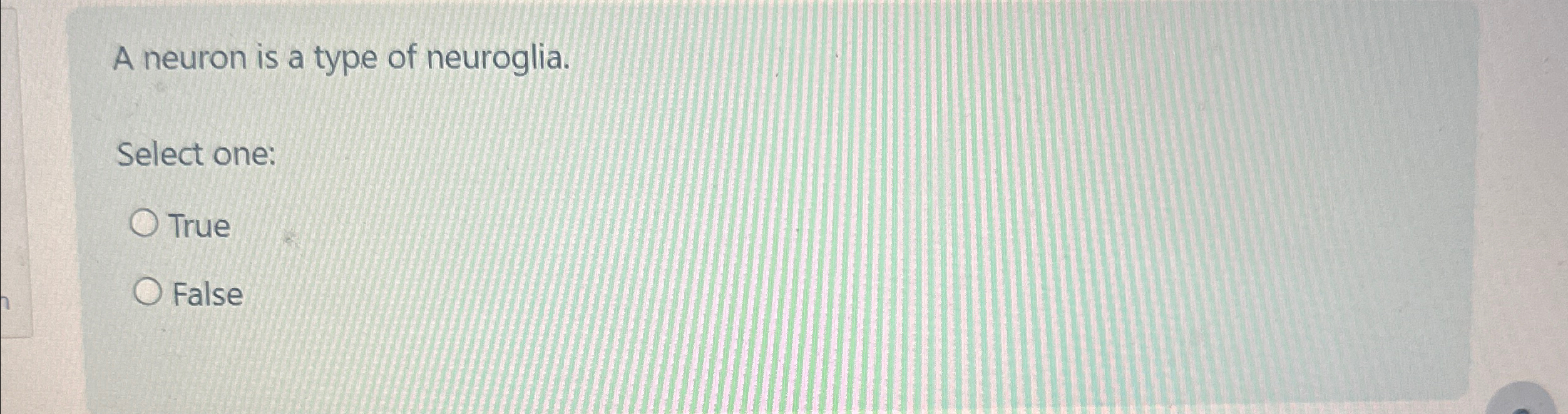 Solved A neuron is a type of neuroglia.Select one:TrueFalse | Chegg.com