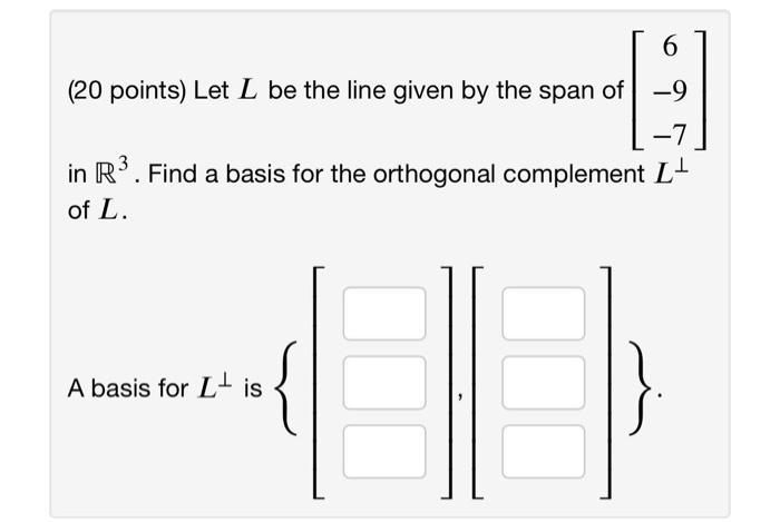Solved 6 (20 points) Let L be the line given by the span of | Chegg.com Solved 6 (20 points) Let L be the line given by the span of | Chegg.com