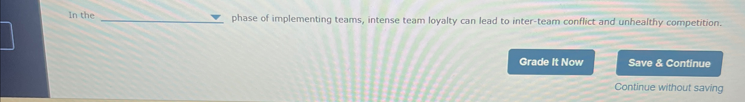 Solved In the ﻿phase of implementing teams, intense team | Chegg.com
