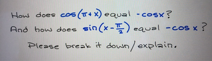 Solved How does cos And how does cos (+ x) equal -cosx?? sin | Chegg.com