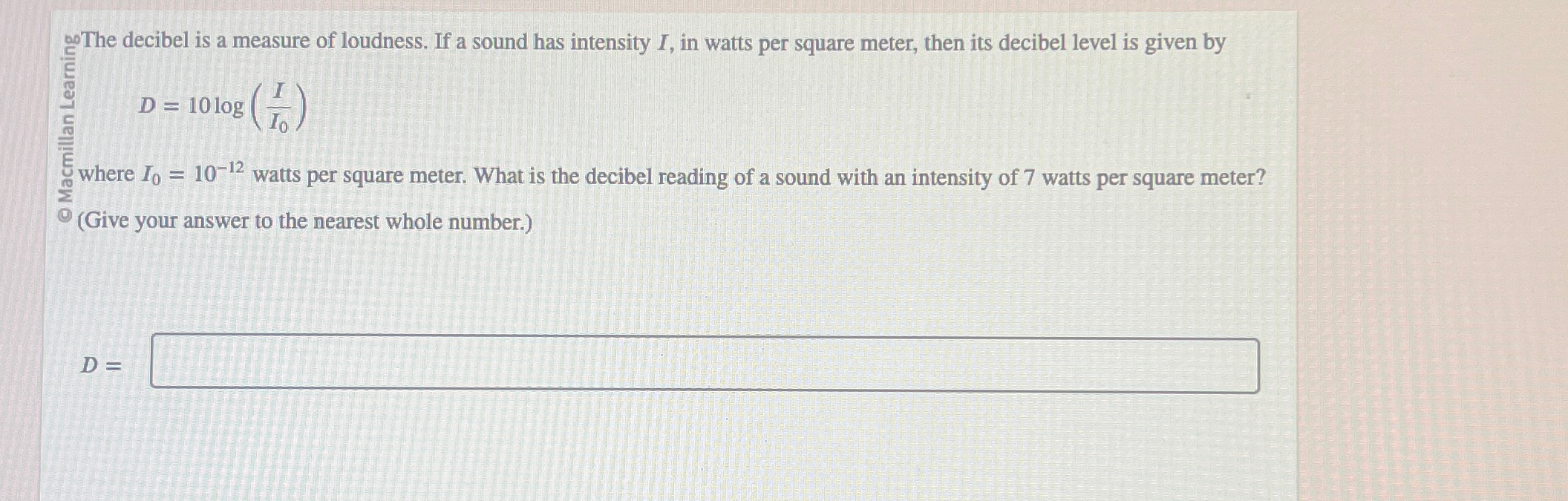 Solved D=10log(II0)where I0=10-12 ﻿watts per square meter. | Chegg.com