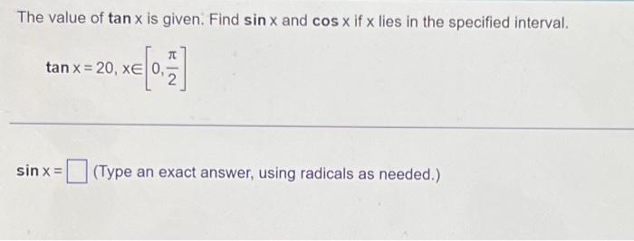 Solved The value of tan x is given. Find sin x and cos x if | Chegg.com