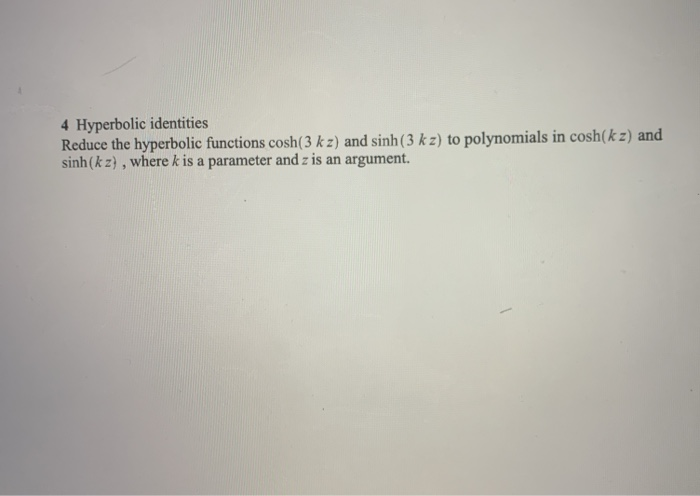 Solved 4 Hyperbolic identities Reduce the hyperbolic | Chegg.com