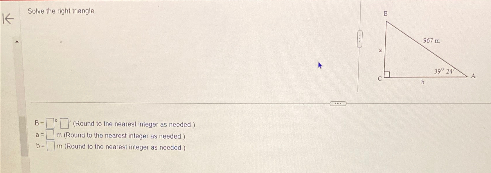 Solved Solve the right triangleB=°, (Round to the nearest | Chegg.com