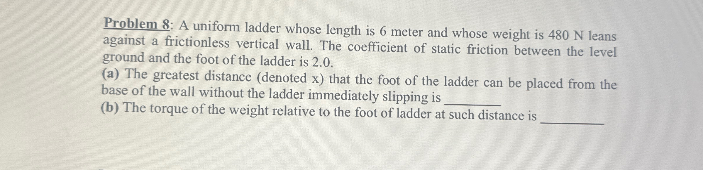 Solved Problem 8: A uniform ladder whose length is 6 ﻿meter | Chegg.com