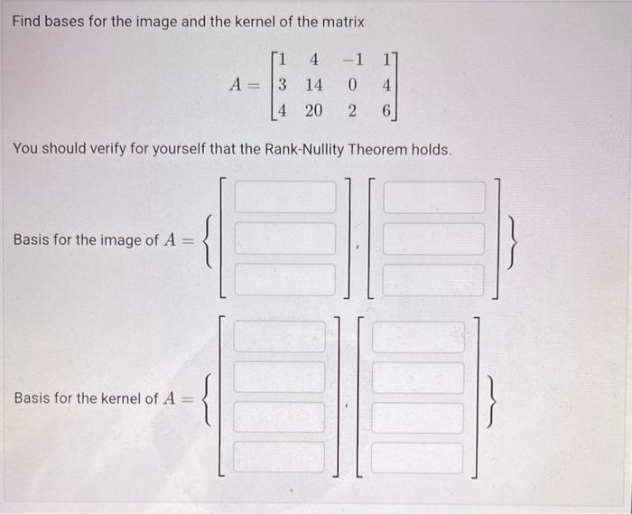 Solved Find bases for the image and the kernel of the matrix | Chegg.com