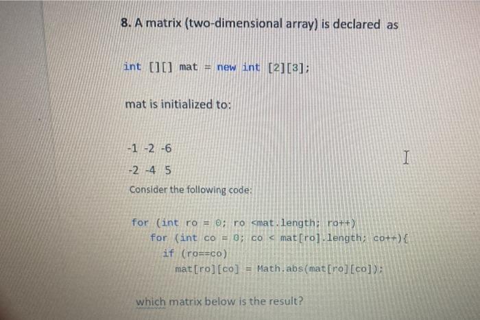 Solved 8. A matrix (two-dimensional array) is declared as | Chegg.com