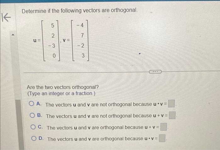 [Solved]: Determine if the following vectors are orthogonal