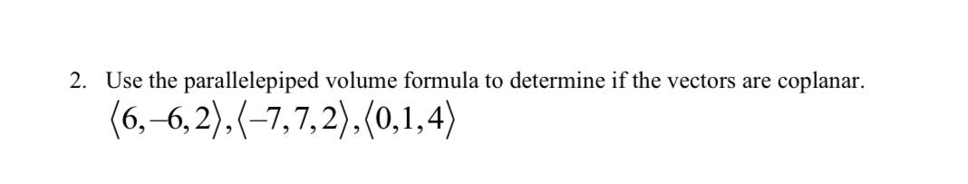 Solved Use the parallelepiped volume formula to determine if | Chegg.com