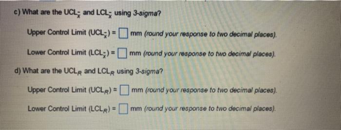 Solved c) What are the UCL, and LCL; using 3-sigma? Upper | Chegg.com