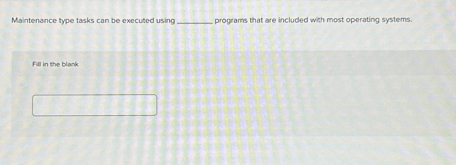 Solved Maintenance type tasks can be executed using programs | Chegg.com