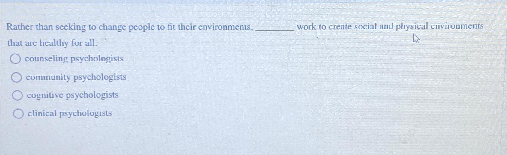 Solved Rather than seeking to change people to fit their | Chegg.com